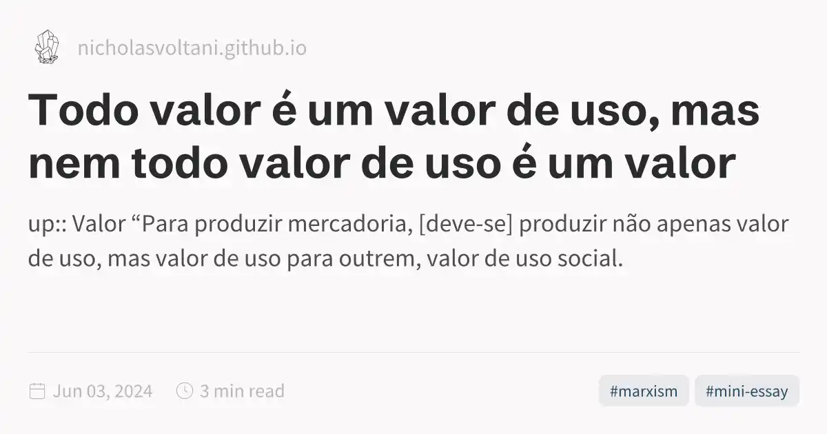 Todo valor é um valor de uso, mas nem todo valor de uso é um valor